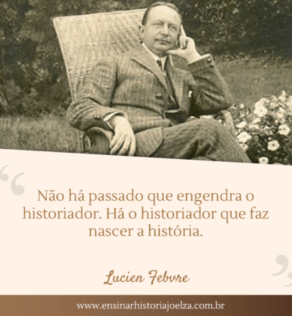 Lucien Febvre - Ensinar História - Joelza Ester Domingues
